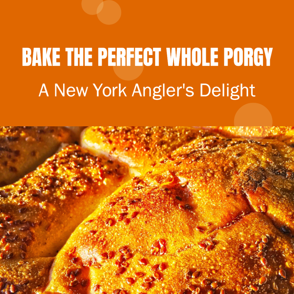 New York Angler's Delight: Baking Whole Porgies to Perfection ...